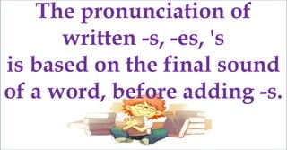 Pronunciation final s sounds ppt | PPT