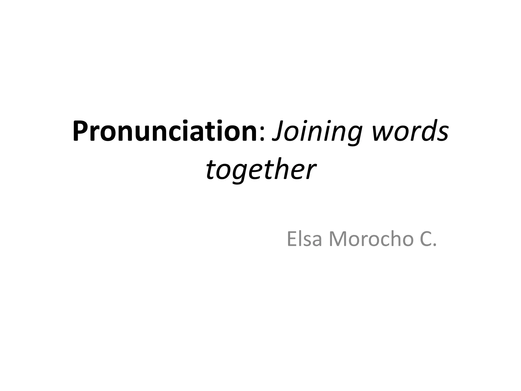 Pronunciation joining words together | PPTX