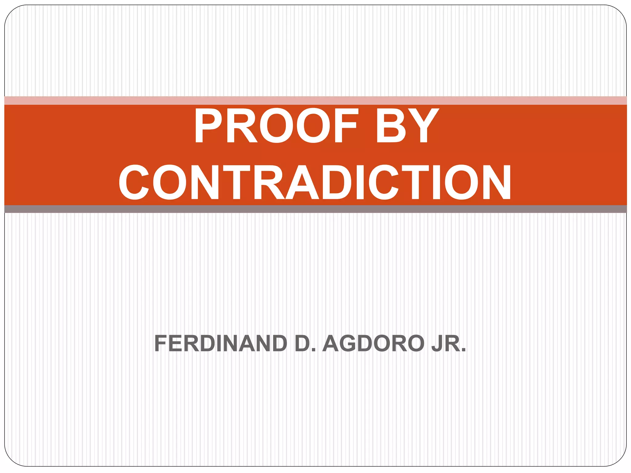 Proof by contradiction | PPTX