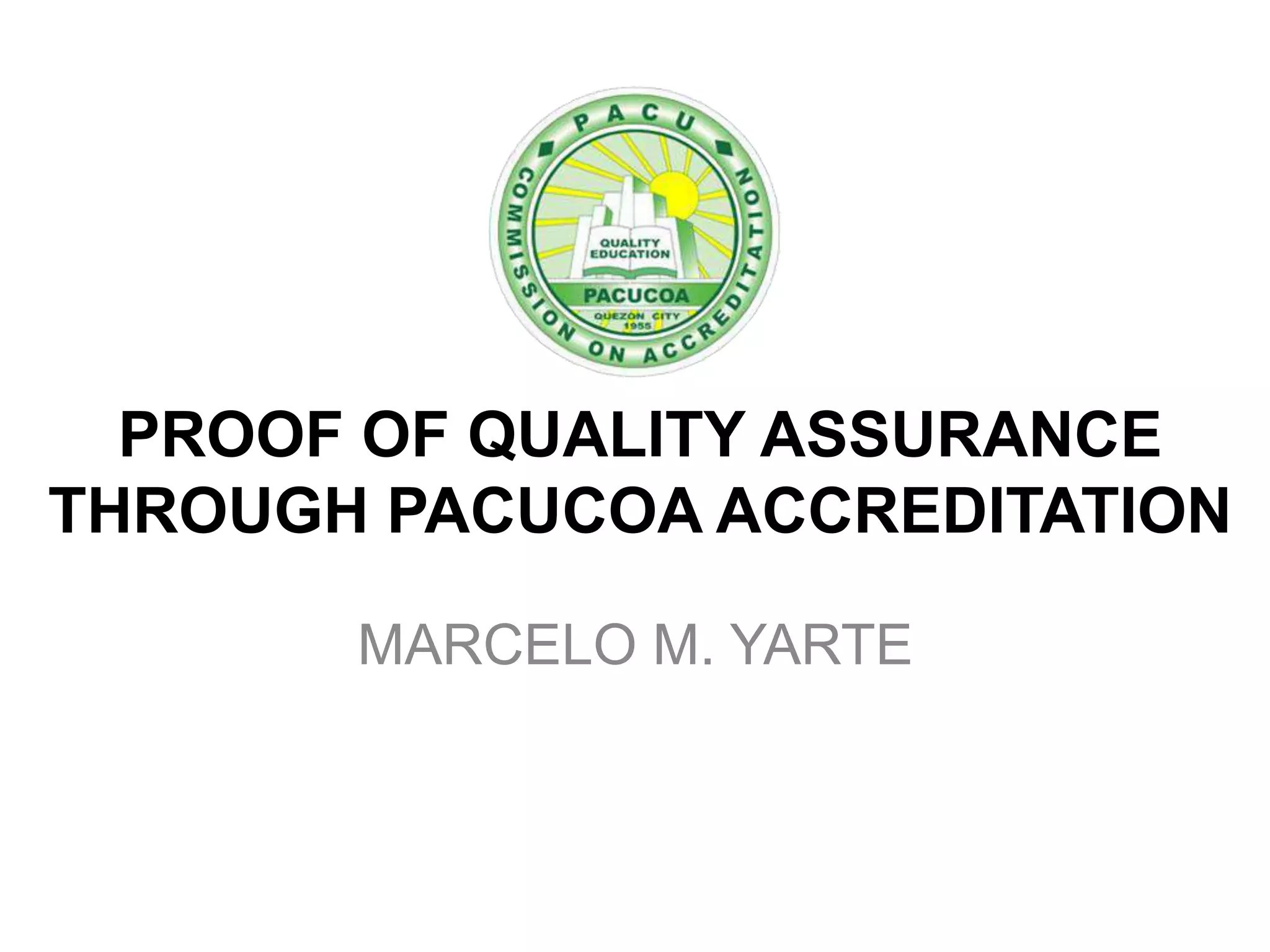 Proof of Quality Assurance Through PACUCOA Accreditation | PPTX