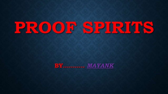 Proof spirits | PPTX