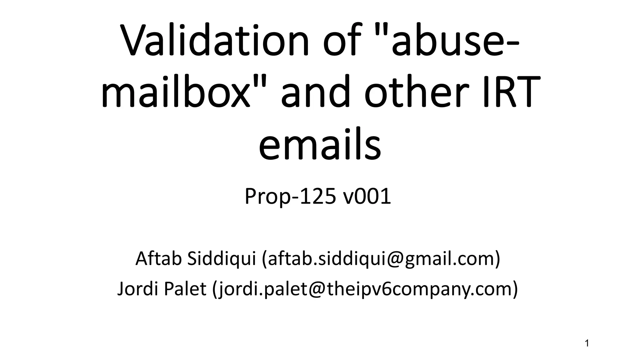 prop-125: Validation of "abuse-mailbox" and other IRT emails | PPT