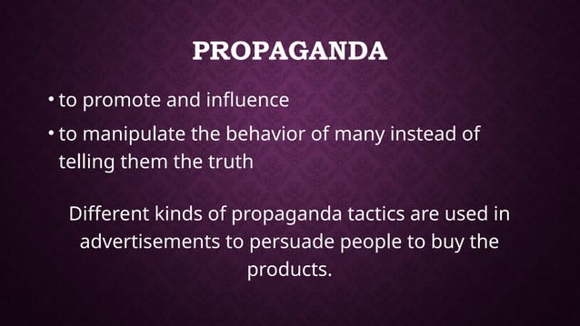 Propaganda techniques identified and expounded through examples | PPTX