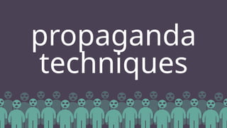 PROPAGANDA TECHNIQUES POWERPOINT PRESENTATION | PPTX