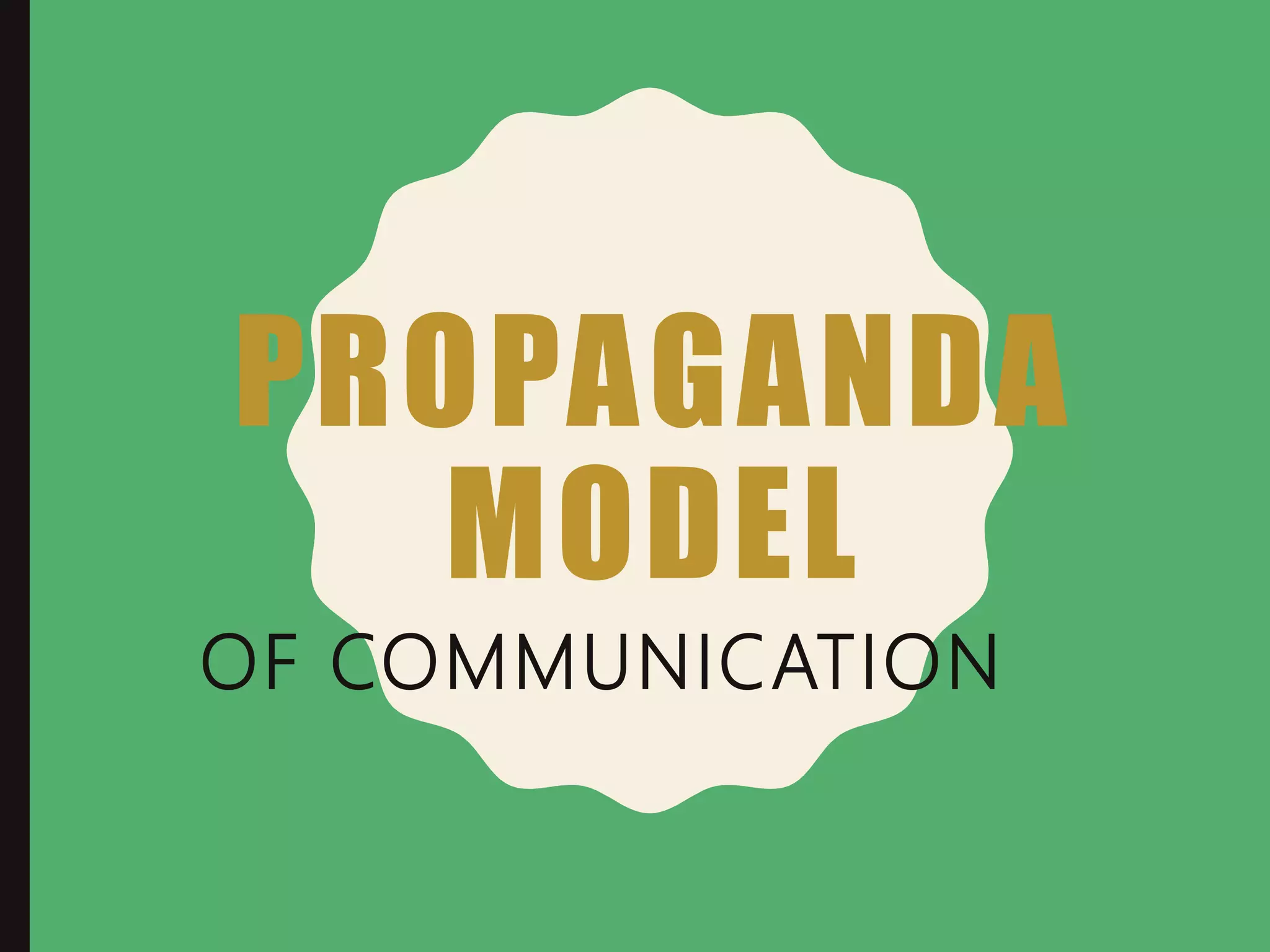 Propaganda model of Communication | PPTX
