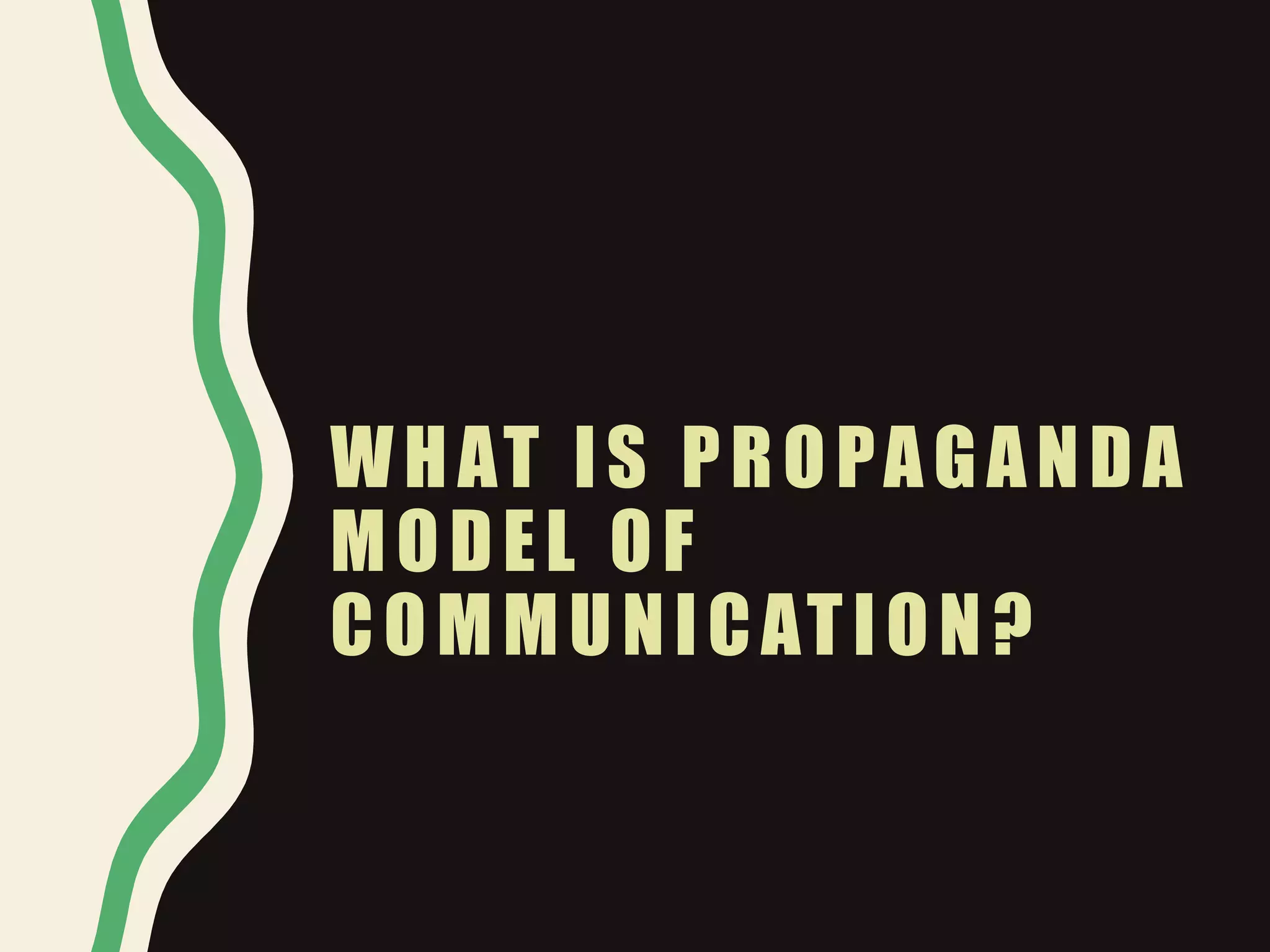 Propaganda model of Communication | PPTX