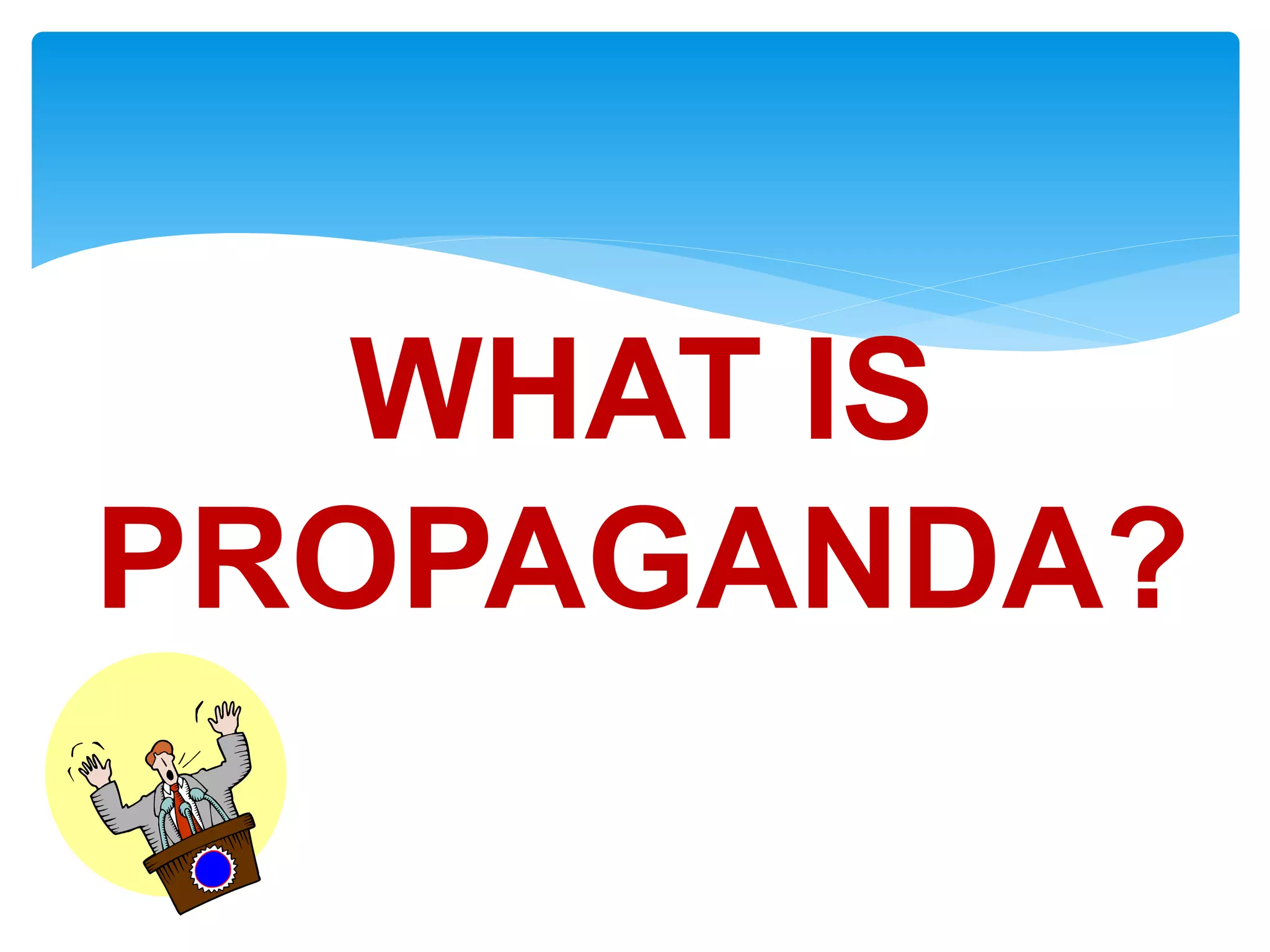 Propaganda techniques 2 | PPT
