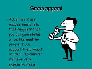 Snob Appeal Propaganda Examples