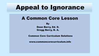 Propaganda techniques: Appeal to ignorance by Dean Berry | PPTX