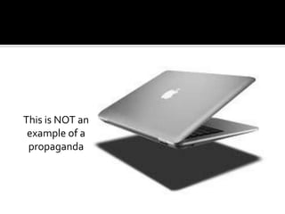 Propaganda And Its 3 Techniques Used In Advertising | PPT