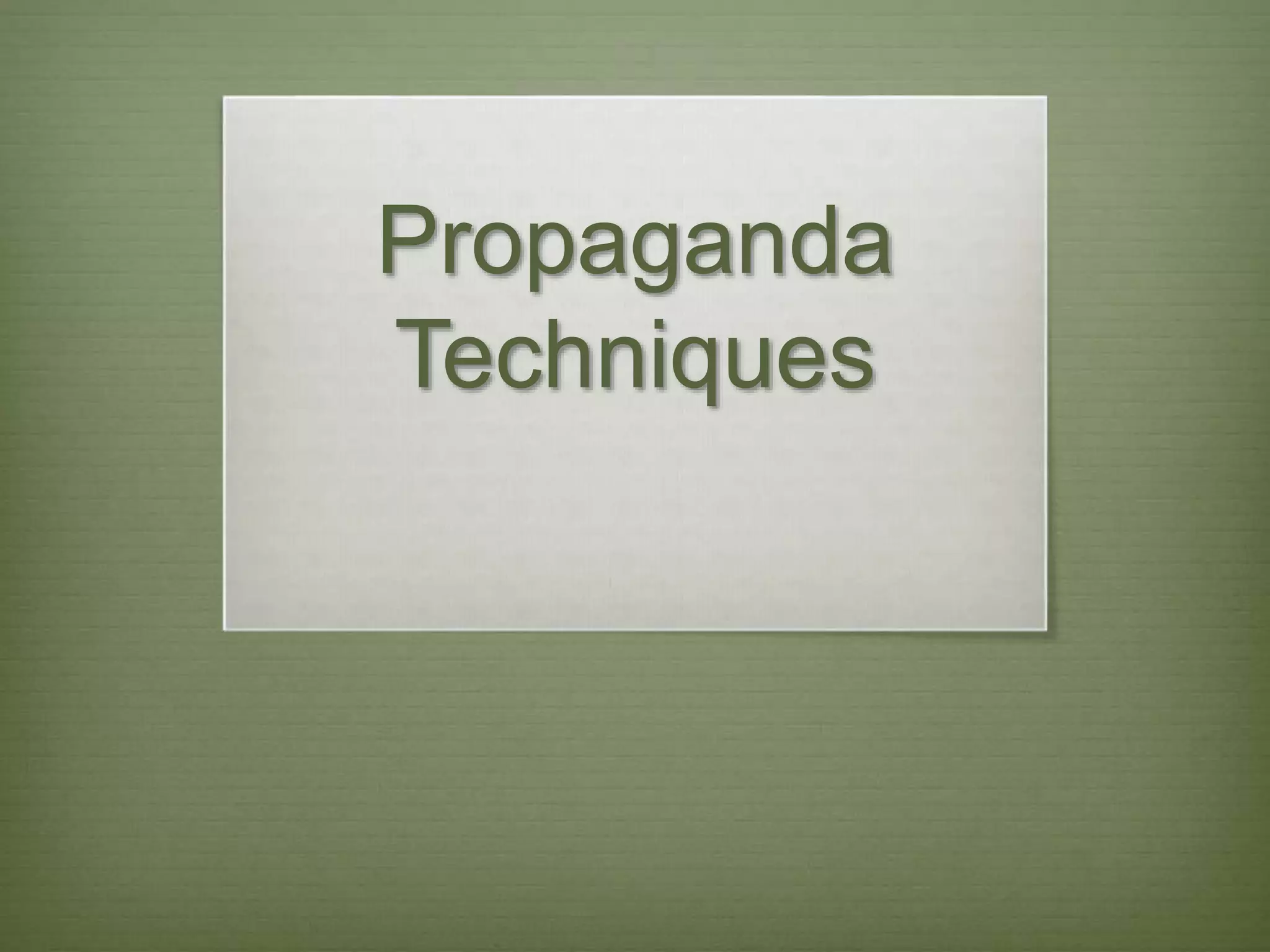 Propaganda techniques power point | PPTX