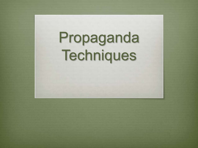 Propaganda techniques power point | PPTX