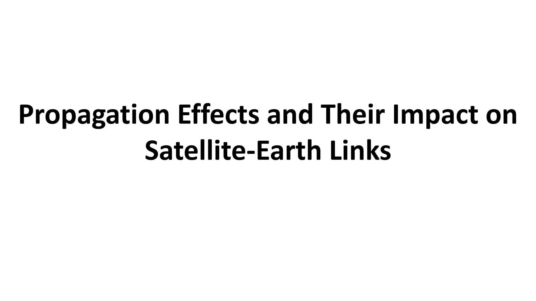 Propagation effects and their impact on satellite earth links | PDF