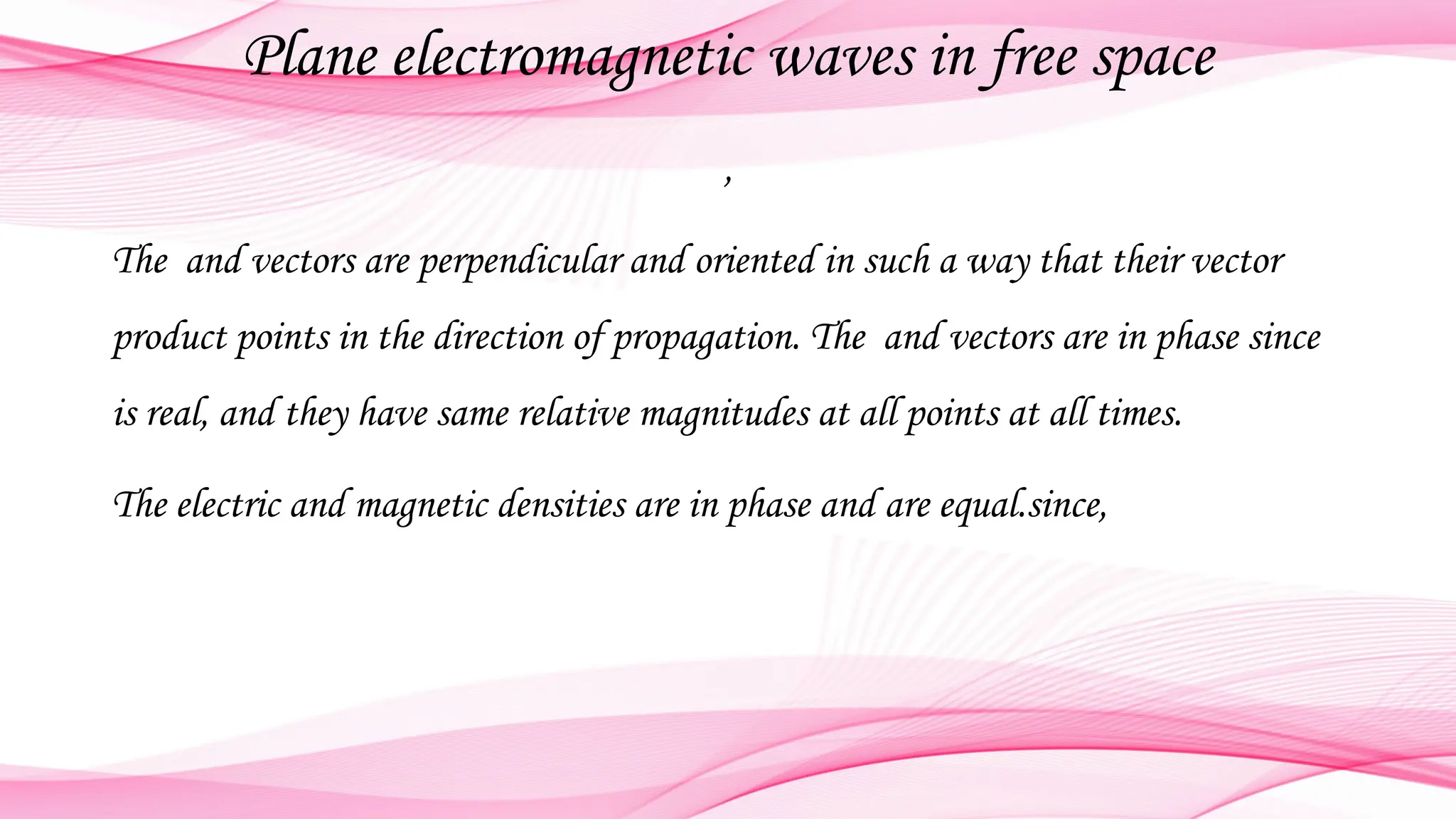 Propagation of electromagnetic waves in free space.pptx