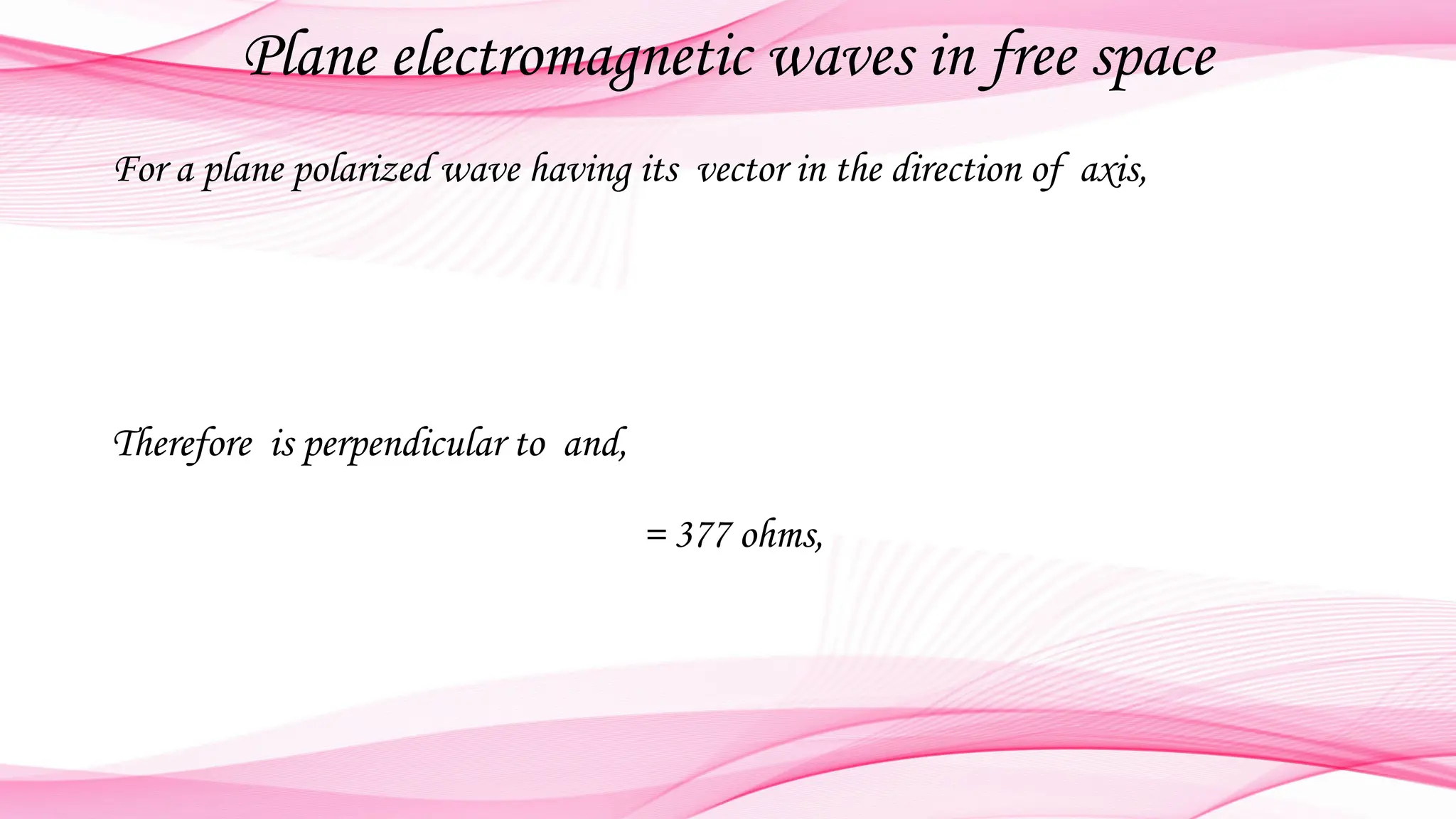 Propagation of electromagnetic waves in free space.pptx