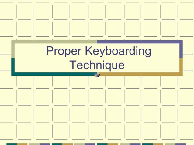 Proper Keyboarding Technique | PPT