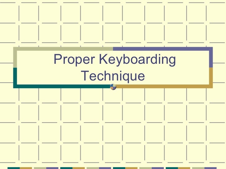 Proper Keyboarding Technique