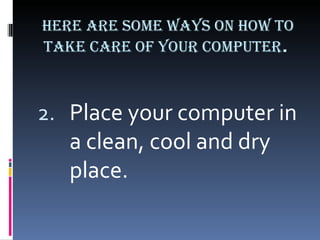Proper Care Of Computers | PPT