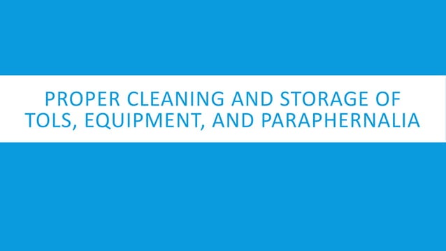PROPER CLEANING AND STORAGE OF TOLS, EQUIPMENT.pptx | Data Storage and ...