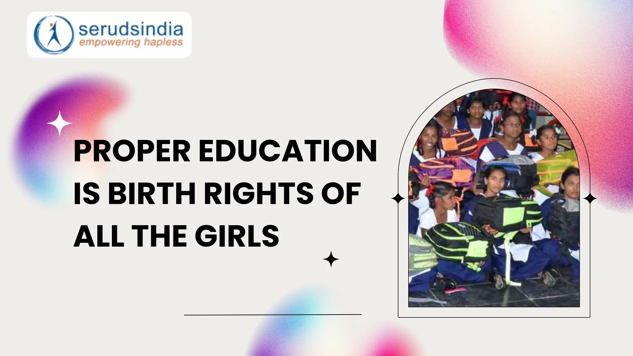 Proper education is birth rights of all the girls | PPT