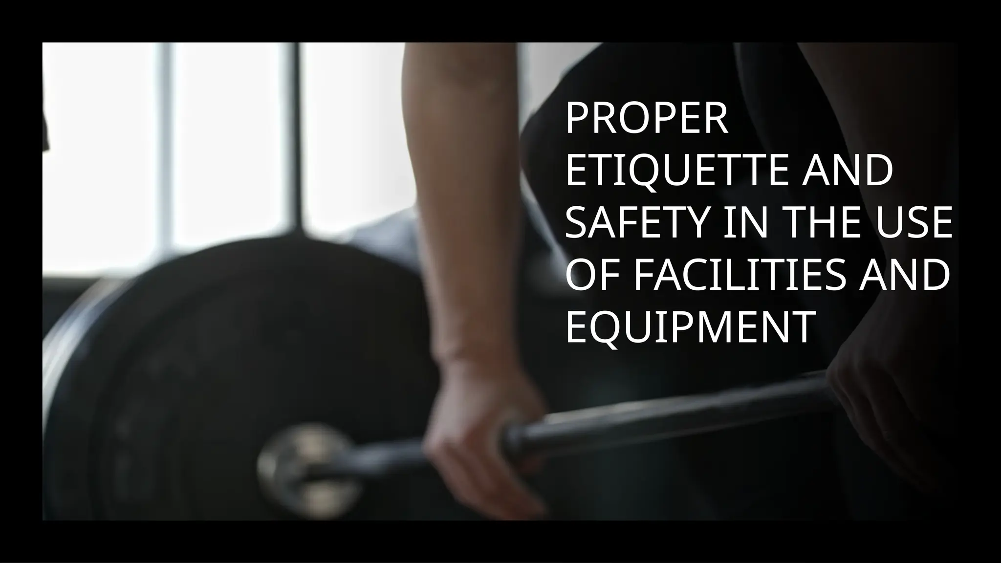 Proper Etiqutte and Safety USe of Facilities and Equipment.pptx