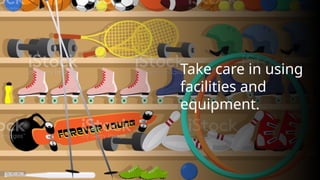 Proper Etiqutte and Safety USe of Facilities and Equipment.pptx