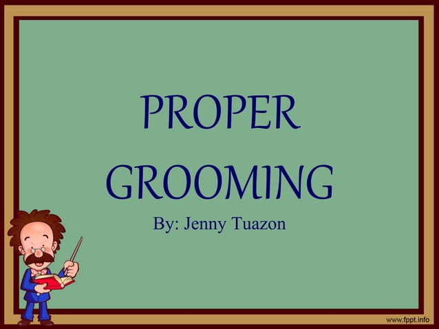 Proper grooming | PPTX