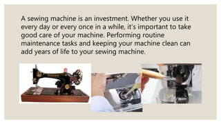 Proper handling and cleaning of the sewing machine | PPTX