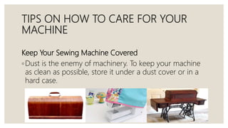 Proper handling and cleaning of the sewing machine | PPTX