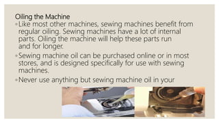 Proper handling and cleaning of the sewing machine | PPTX
