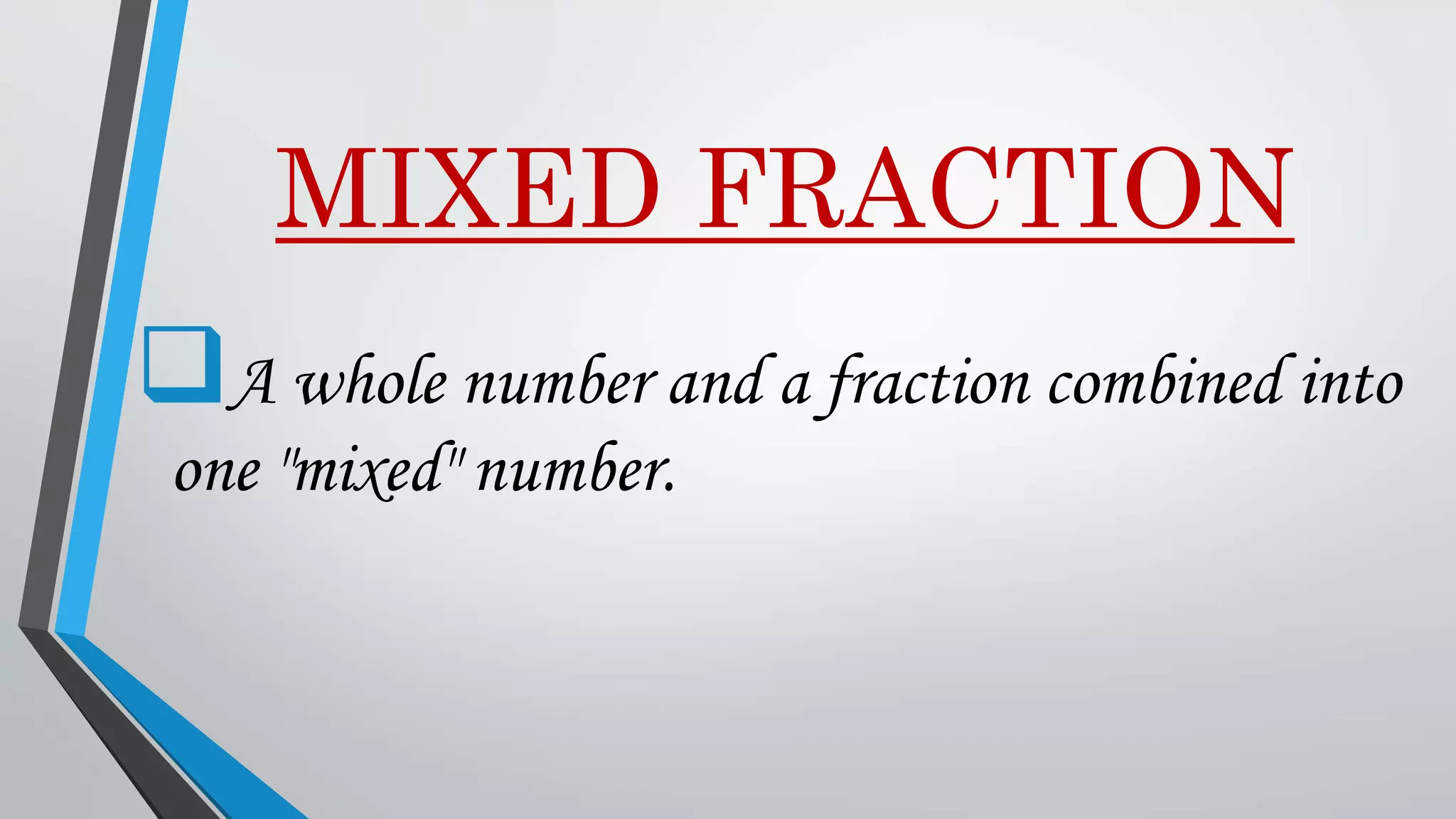 Proper,Improper and Mixed Fractions with Visual Presentation | PPTX