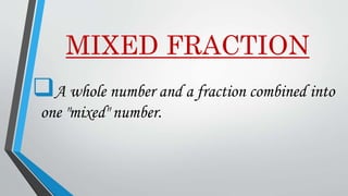 Proper,Improper and Mixed Fractions with Visual Presentation | PPTX