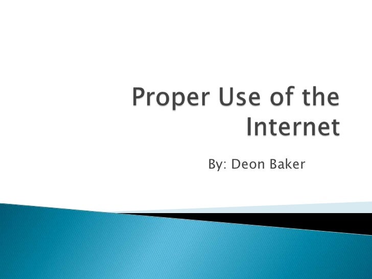 Proper Internet Usage