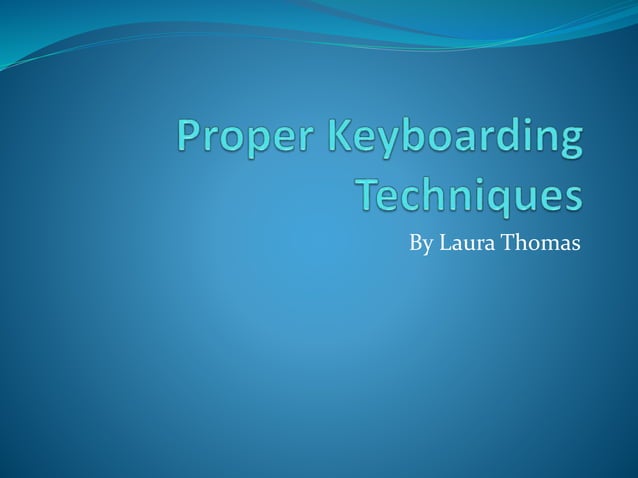 Proper Keyboarding Techniques | PPT