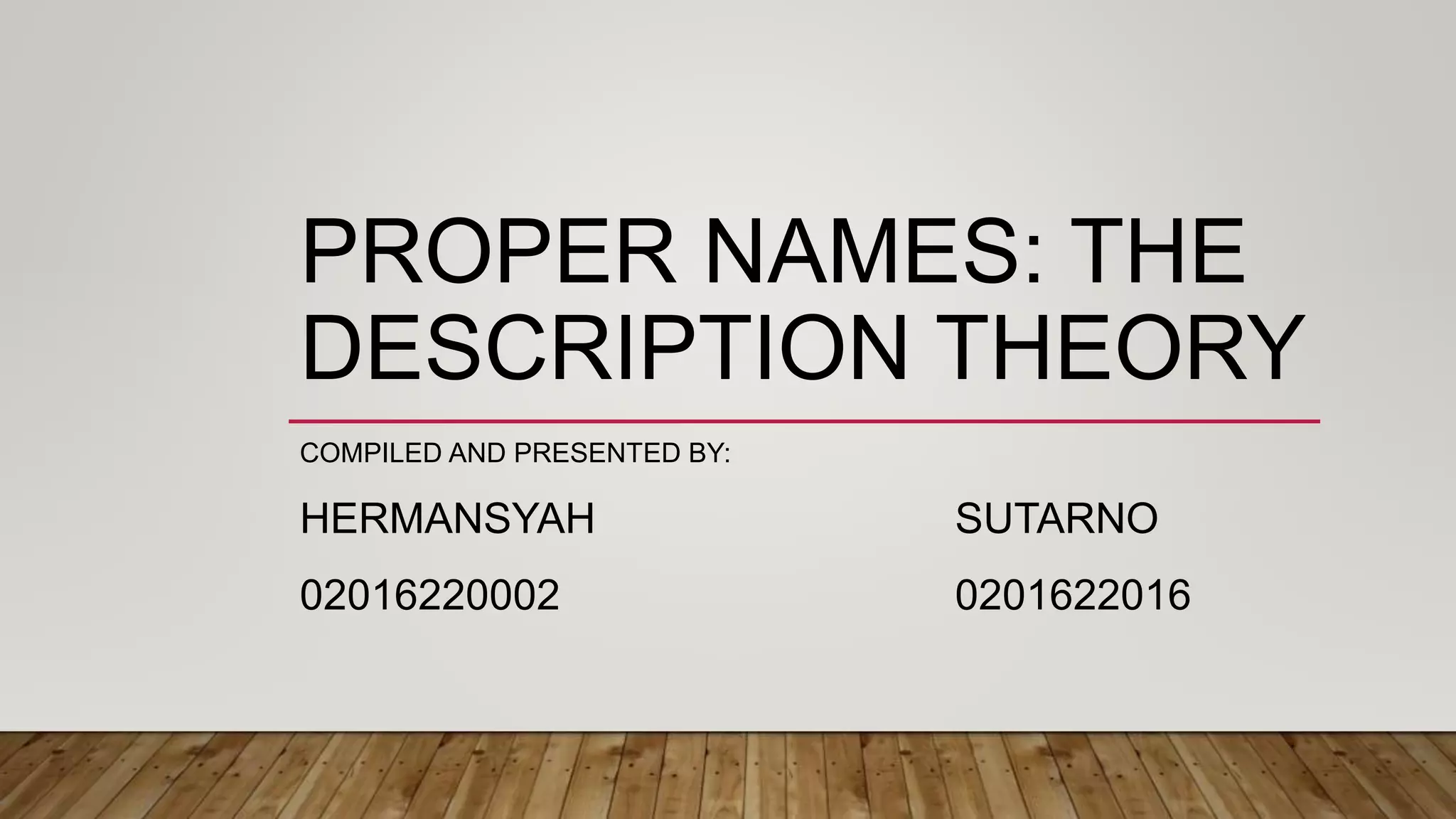 PROPER NAMES; THE DESCRIPTION THEORY.pptx