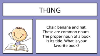 PROPER NOUN GRADE 1 AND EXAMPLES GIVEN.pptx