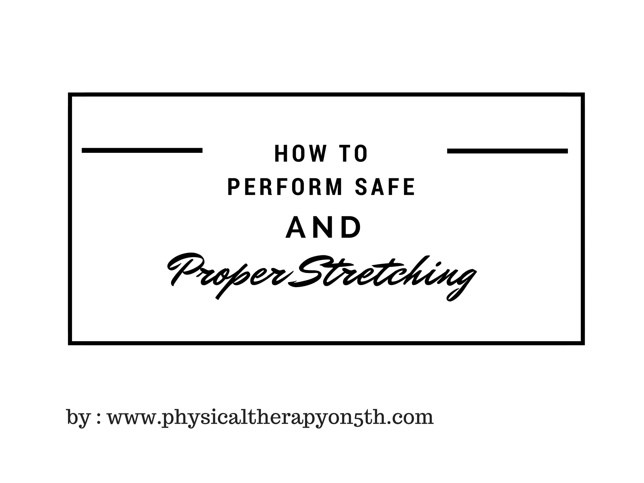 How to Perform Safe and Proper Stretching | PDF