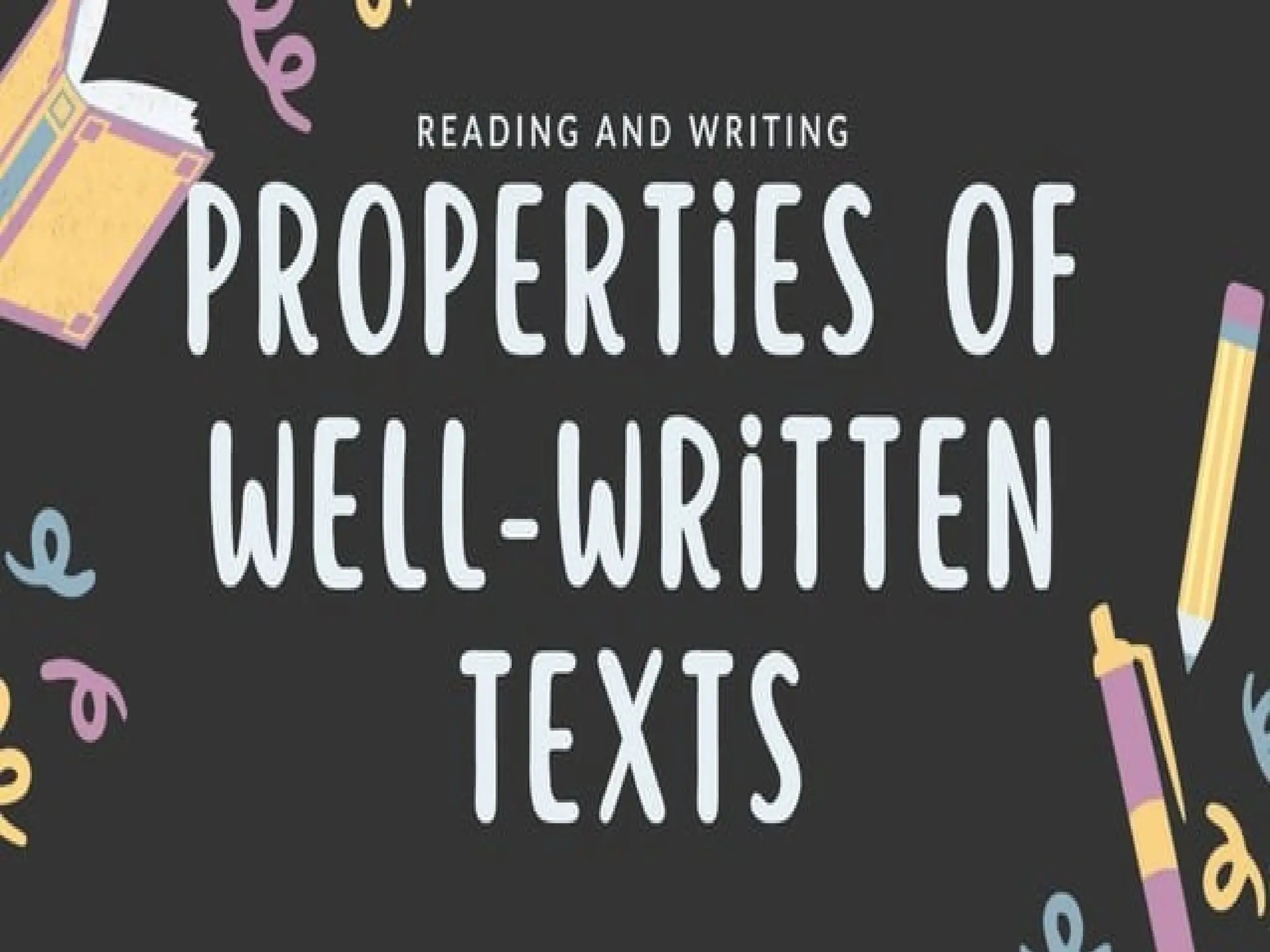 Properties-of-a-well-written-text.pptxha | PPTX