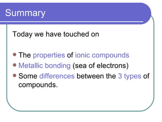 Properties of Compounds - Ionic, Covalent and Metallic | PPS