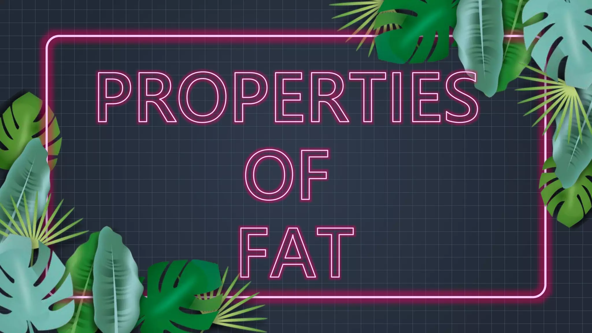 Properties-of-Fat.pptx