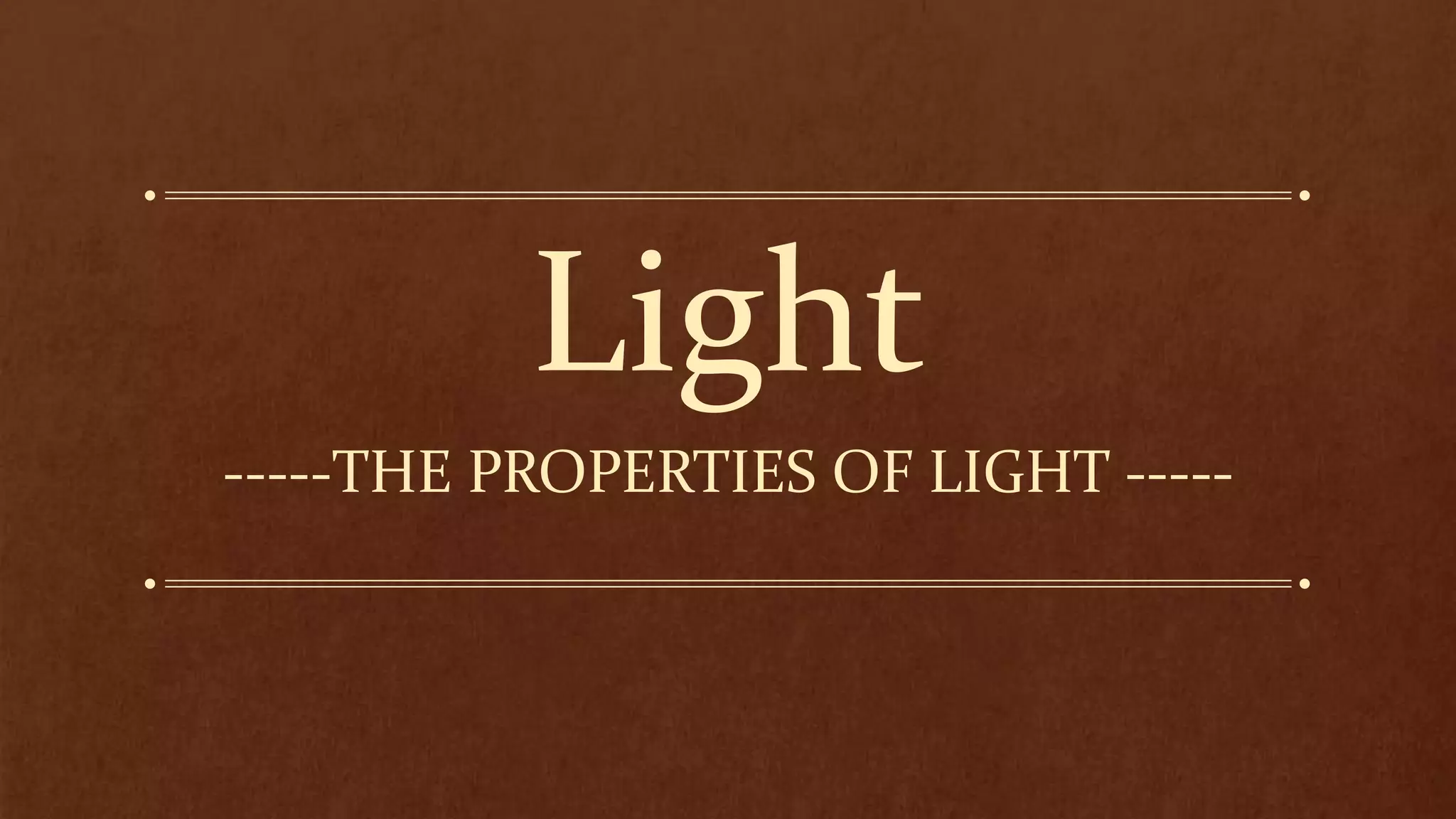 Properties of-light | PPT