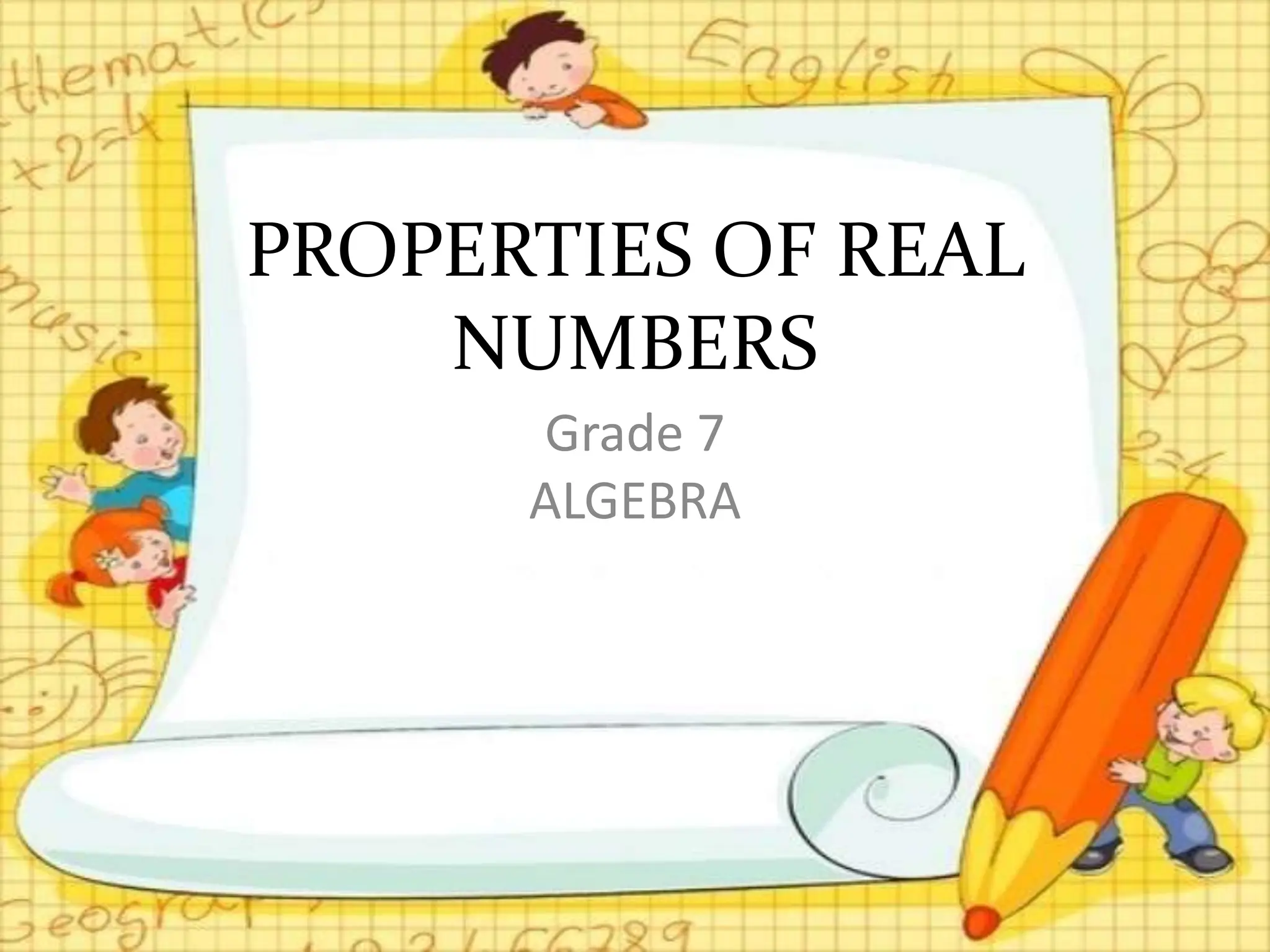 PROPERTIES-OF-REAL-NUMBERS.pptx Mathematics for grade 8 | PPTX