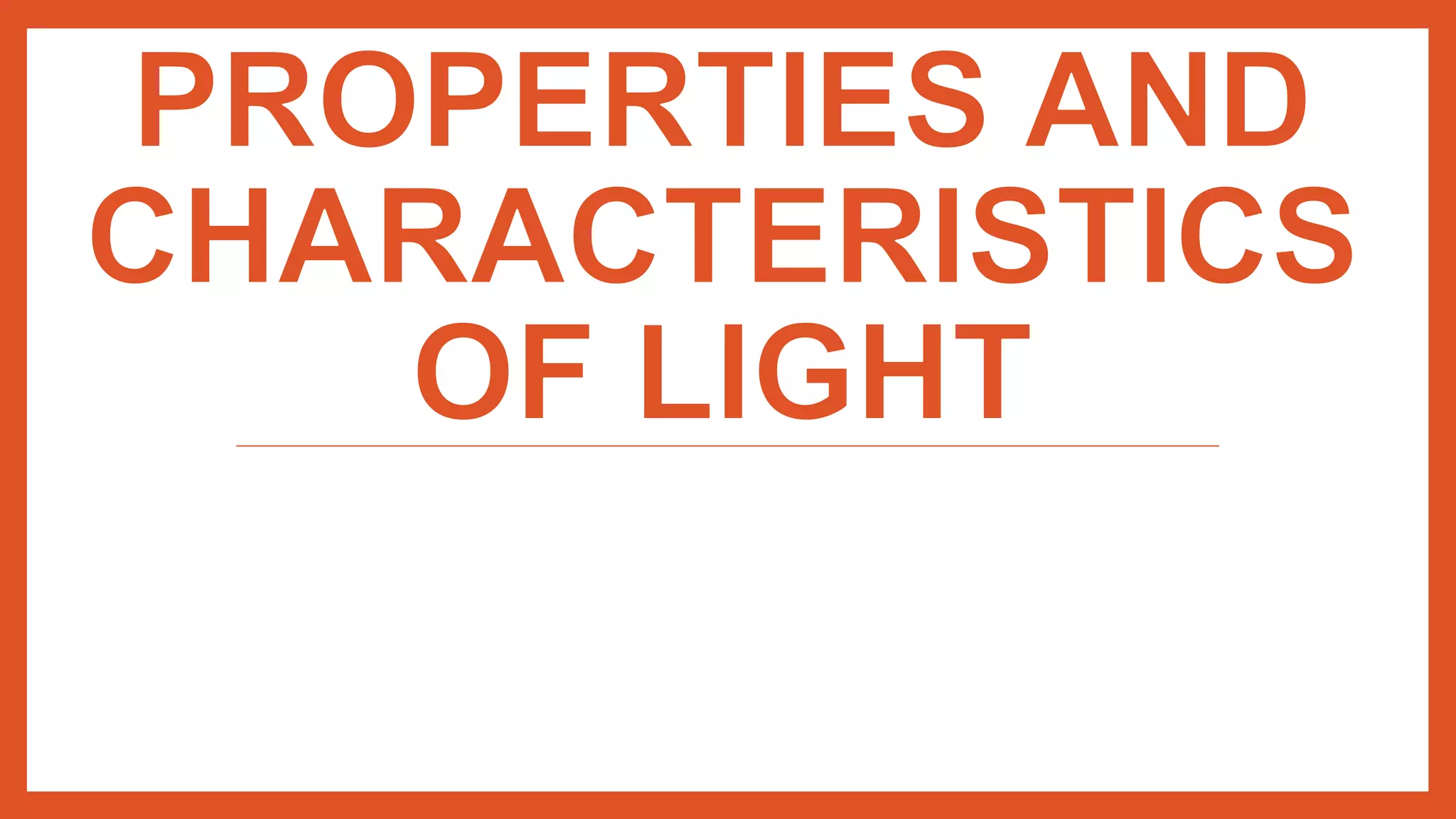 Properties and characteristics of light 4 | PPTX