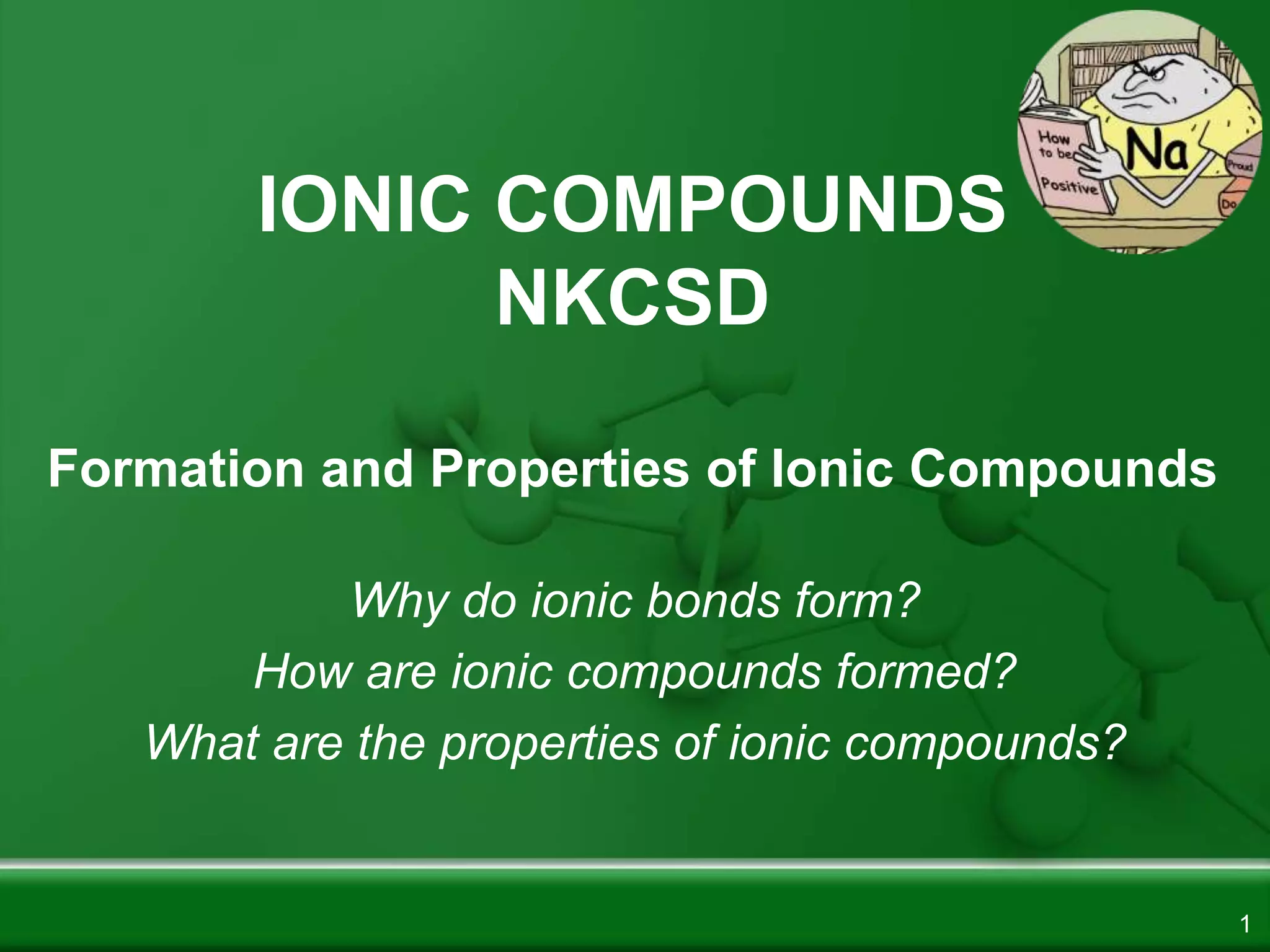 Properties and Formation of Ionic Compounds Powerpoint | PPTX