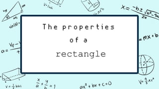 Properties of a Rectangle - GROUP II.pptx