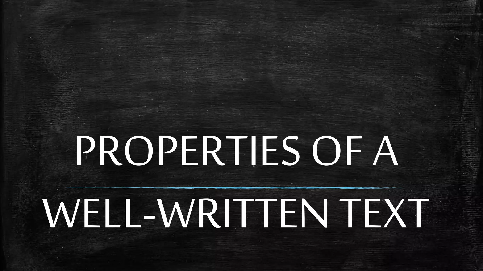 Properties of a well written text | PPTX