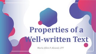 Properties of a well written text | PPTX