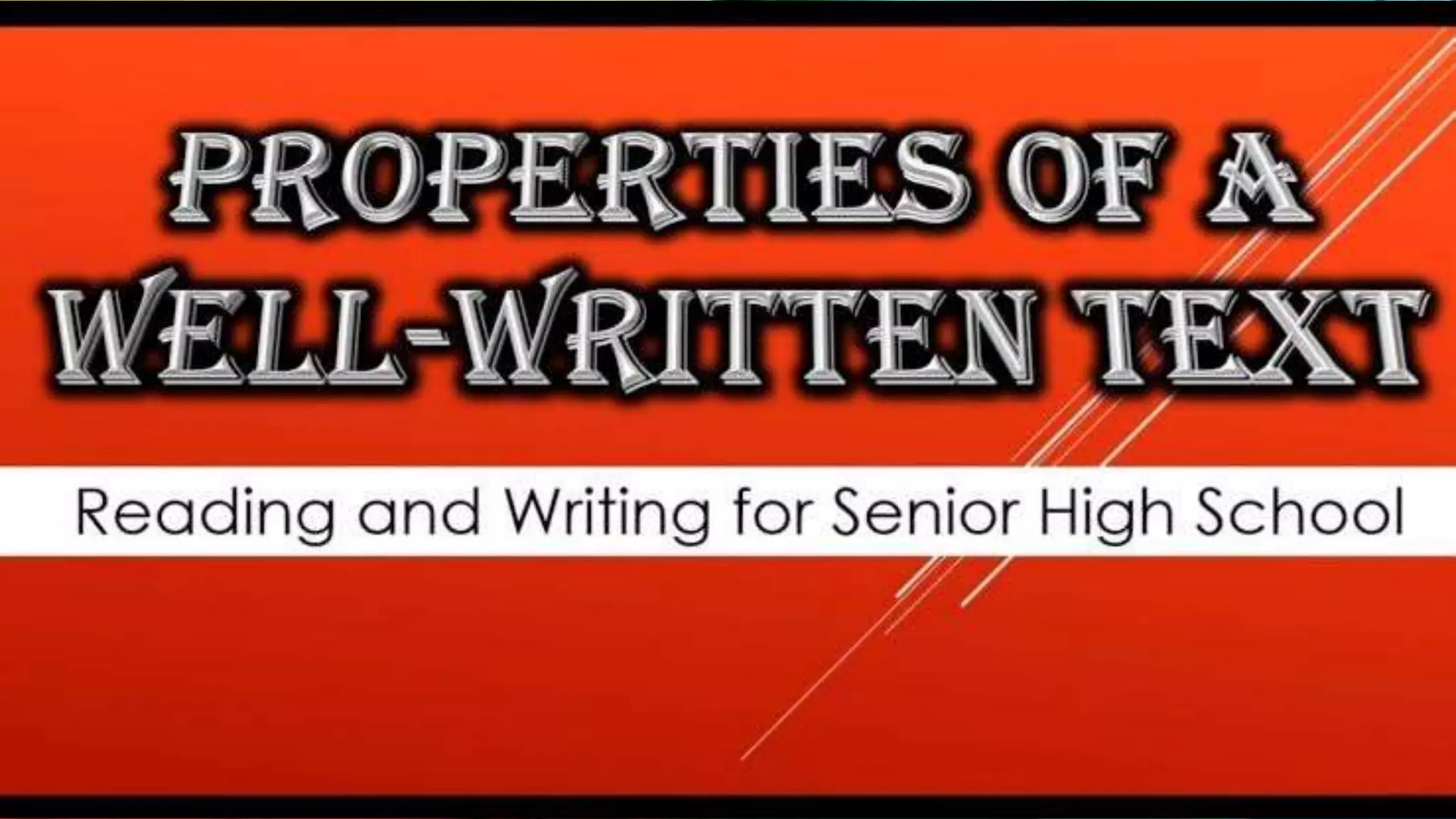 PROPERTIES OF A WELL-WRITTEN TEXT.PPT.pptx