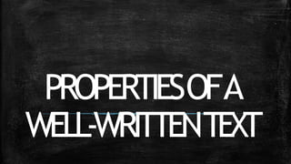 Properties of a Well-written Text - Grade 11.pptx