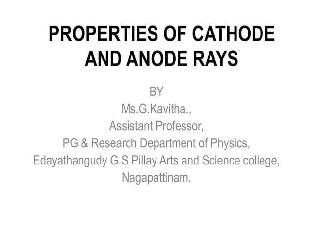 Properties of cathode and anode rays | PPTX | Chemistry | Science